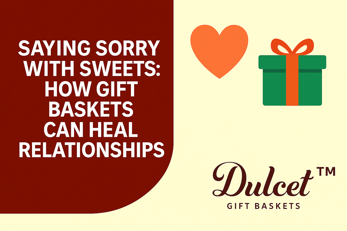 Saying Sorry with Sweets: How Gift Baskets Can Heal Relationships ...